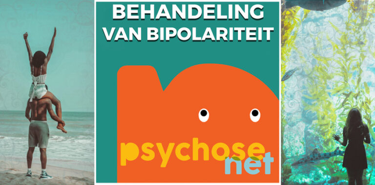 Wat is de behandeling bij bipolariteit? * PsychoseNet.nl