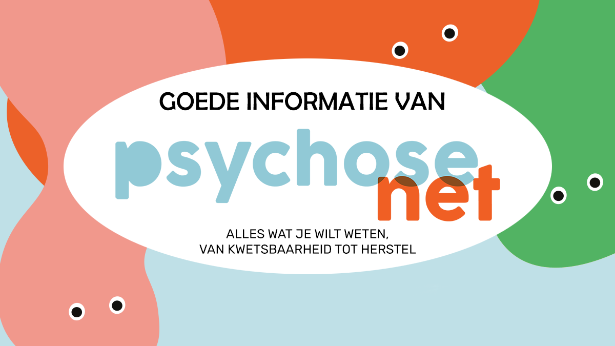 Goede en betrouwbare informatie * PsychoseNet.nl