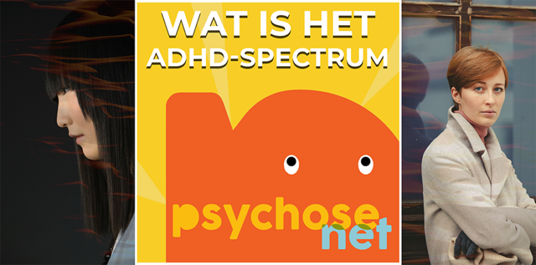 Wat is het ADHD-spectrum? * PsychoseNet